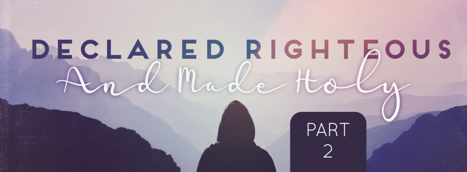 Declared Righteous & Made Holy – Part 2 – Seventh Day Adventist Reform ...